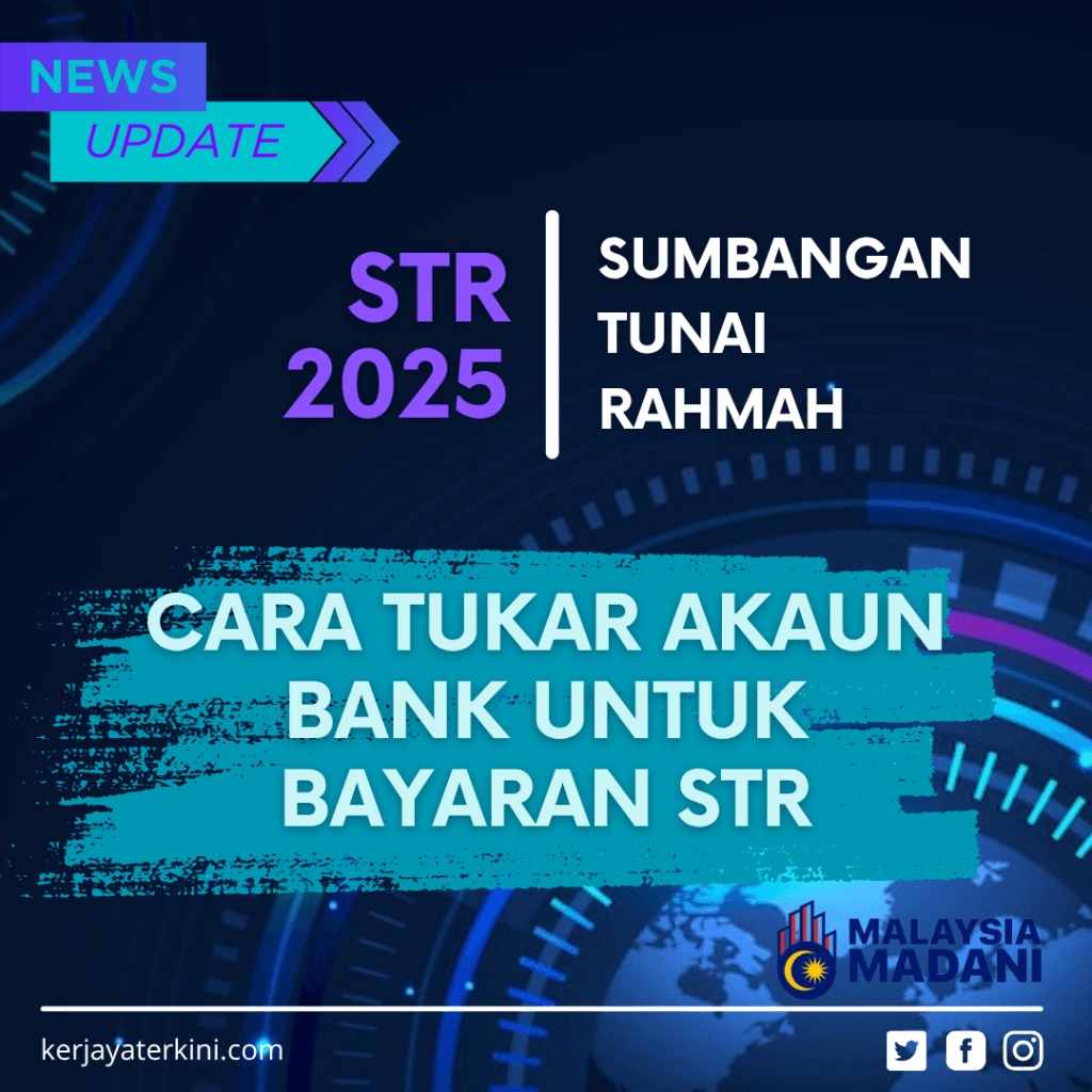 Tukar Akaun Bank STR - Cara dan Panduan Lengkap - KerjayaTerkini